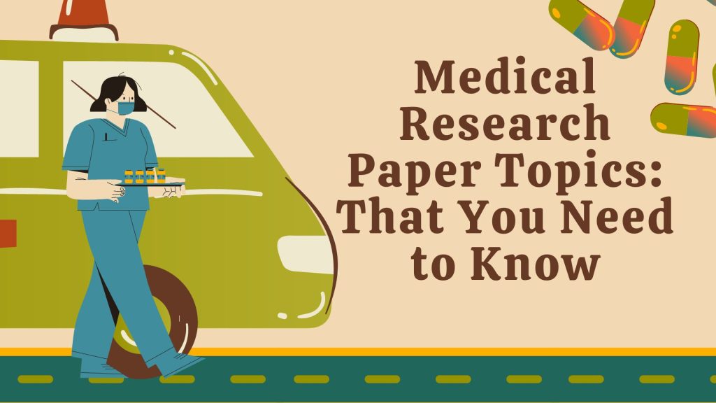 110 Medical Research Paper Topics: That You Need to Know
