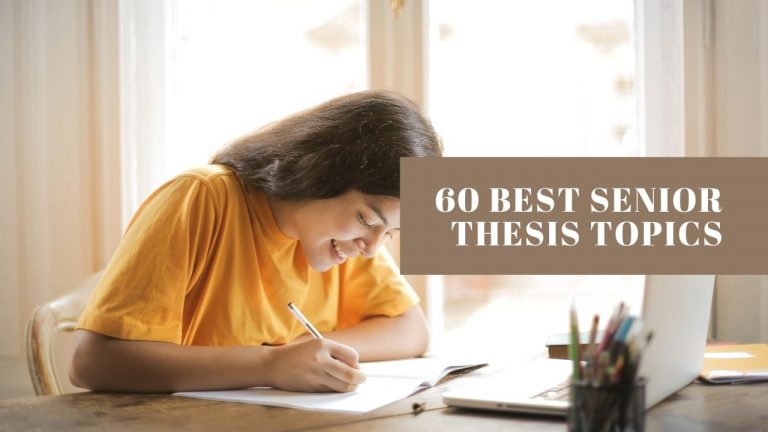 60 Special Senior Thesis Topics You Need To Know About